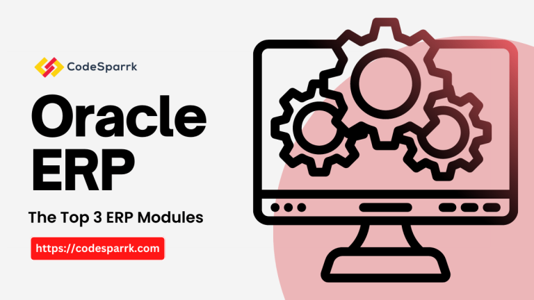 Oracle ERP: The Top 3 ERP Modules - CodeSparrk